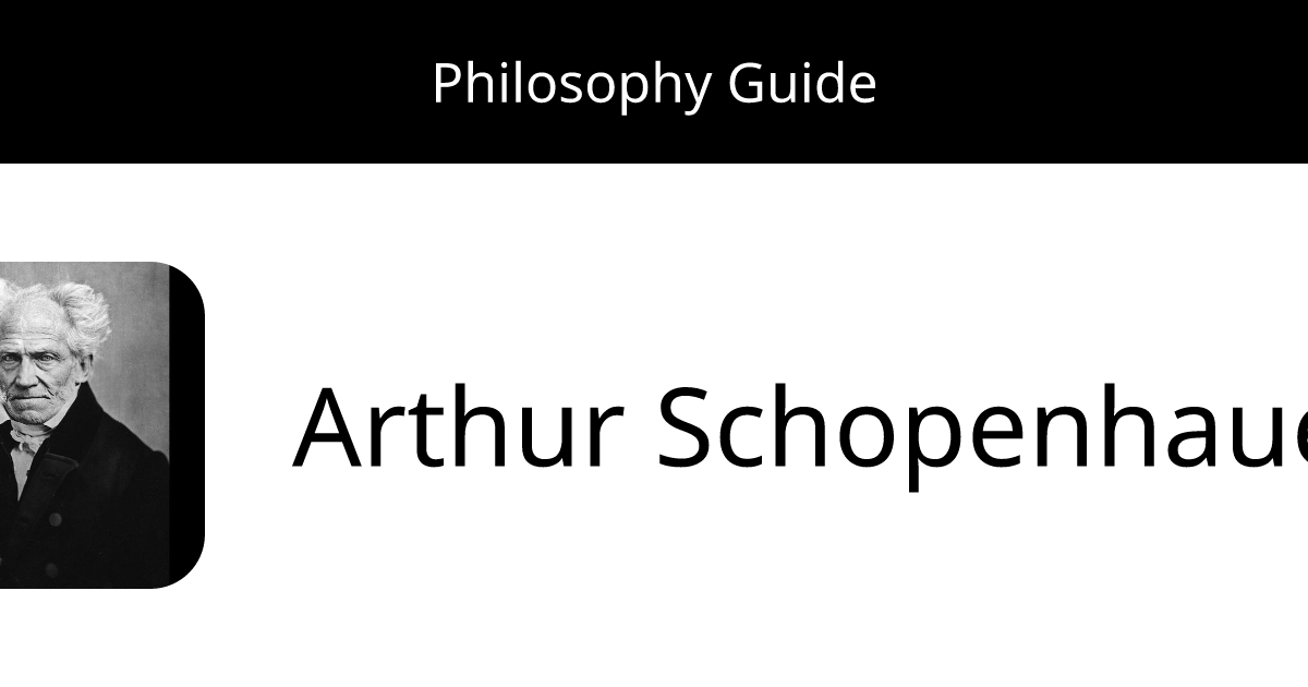 Arthur Schopenhauer | Philosophy Guide